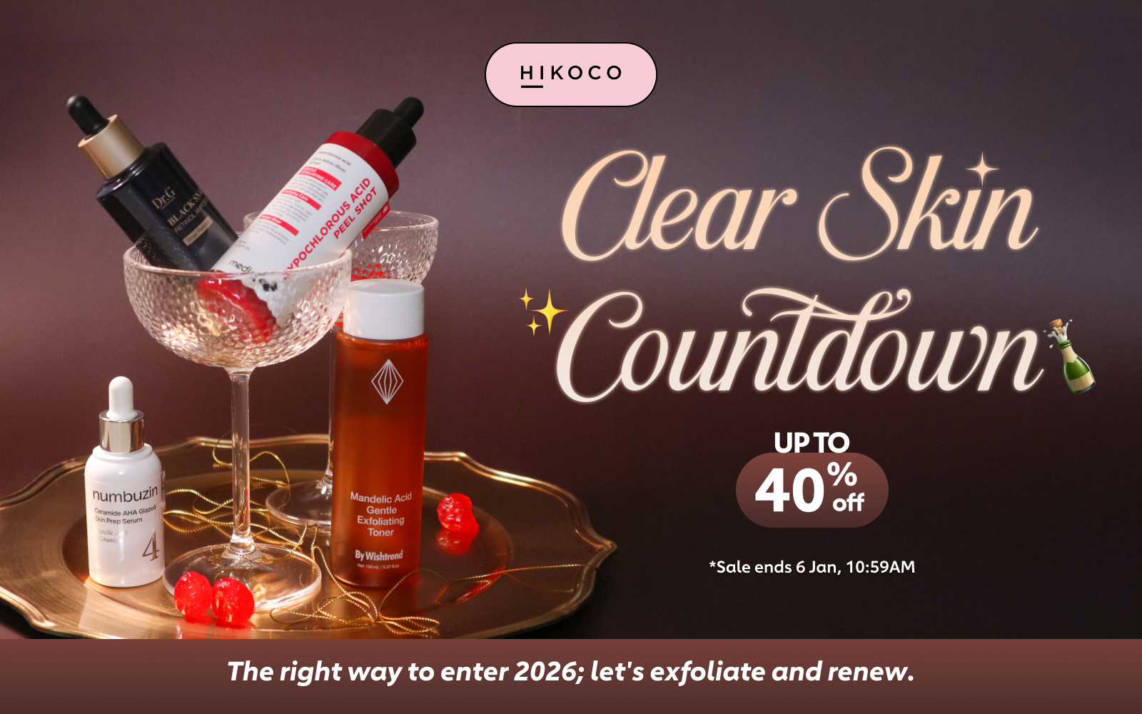 #WeeklySpecial: Clear Skin Countdown 🍾 – HIKOCO